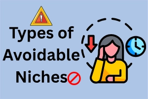 Types of Avoidable Niches in SEO: Protect Your Site Rankings